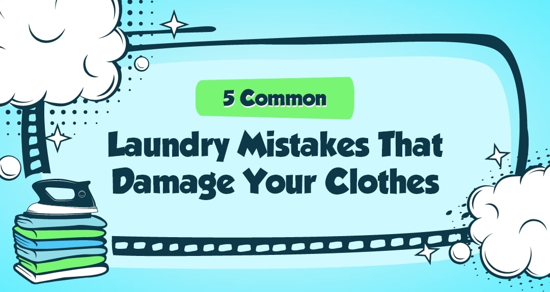 5 Common Laundry Mistakes That Damage Your Clothes | Blog